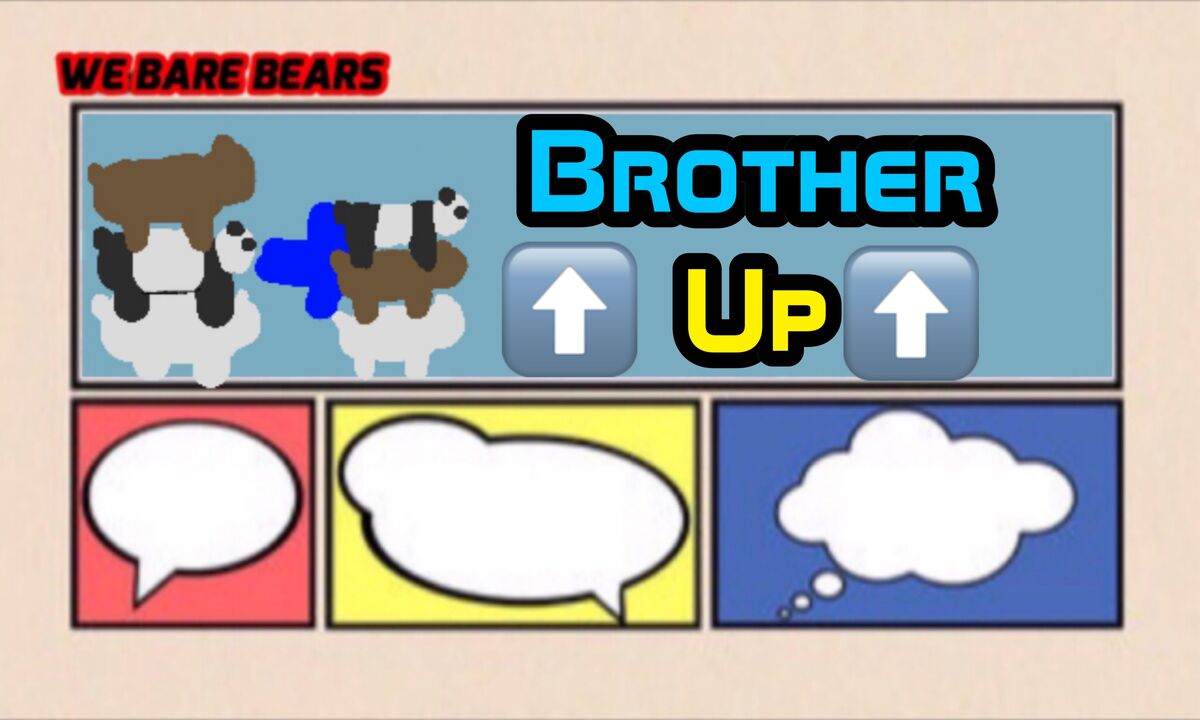 Brother Up We Bare Bears Fanmade Wiki Fandom