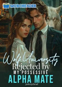 Wolf University: Rejected by My Possessive Alpha Mate | Webnovel Inventory Wiki | Fandom