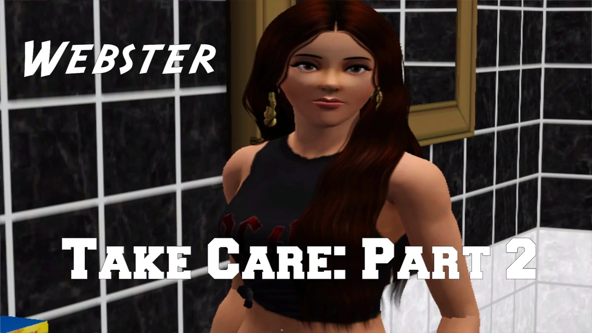 Take Care (2) | Webster Universe Wiki | Fandom