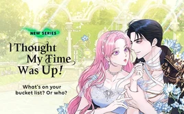 I Thought My Time Was Up Webnovel