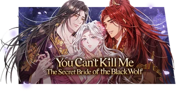 You Can’t Kill Me: The Secret Bride of the Black Wolf | Webtoon Wiki ...
