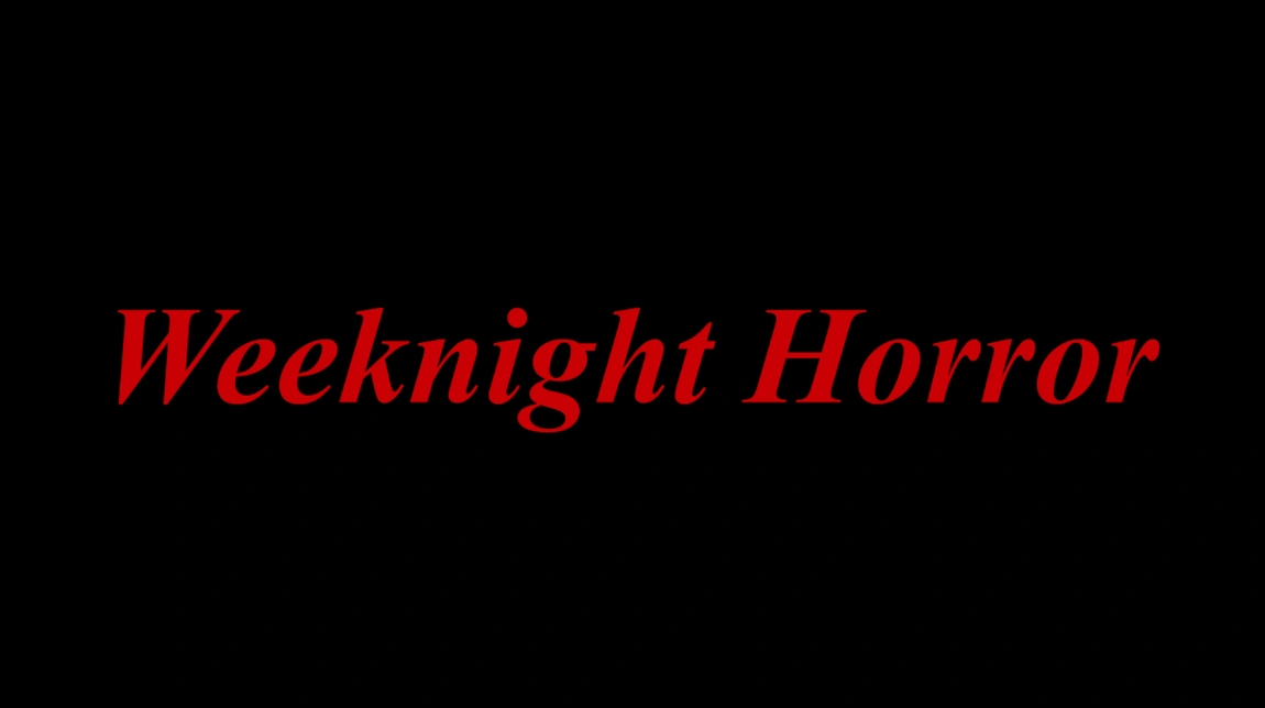Weeknight Horror Wiki | Fandom