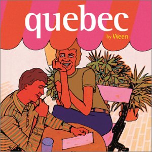 Quebec | Ween Wiki | Fandom