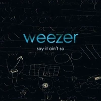 Say It Ain't So | Weezer Wiki | Fandom