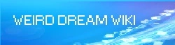 Weird Dreams Wiki | Fandom
