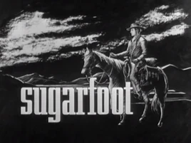 Sugarfoot | Western Series Wiki | Fandom