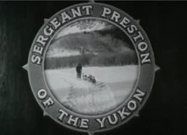 Sergeant Preston of the Yukon | Western Series Wiki | Fandom
