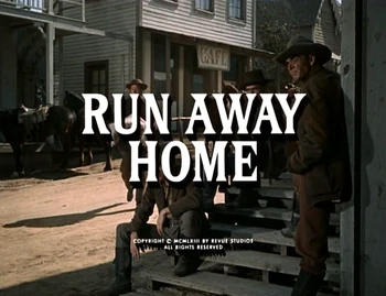 Run Away Home | Western Series Wiki | Fandom