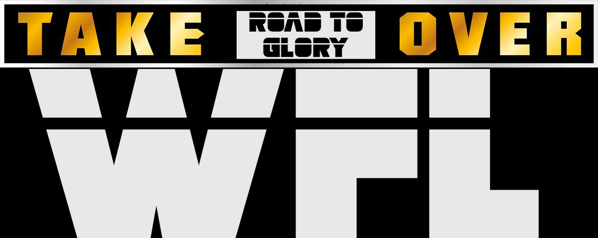WFL TakeOver: Road to Glory | WFL Wiki | Fandom