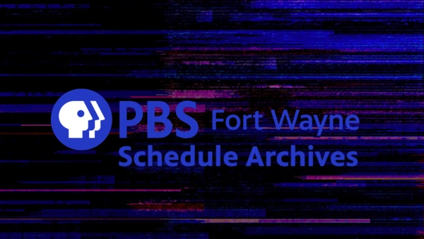 Fort Wayne PBS Schedule Archives Wiki | Fandom