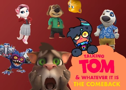 Talking Tom & Whatever It Is: The Comeback | Talking Tom & Whatever It ...