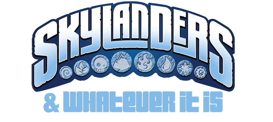 Skylanders & Whatever It Is | Talking Tom & Whatever It Is Wiki | Fandom