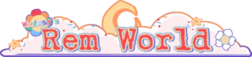 Rebirthday | Whimsy's Rem World Wiki | Fandom