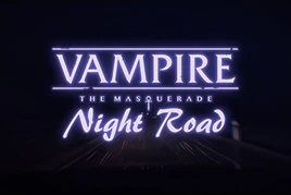 Vampire: The Masquerade - Night Road | White Wolf Wiki | Fandom