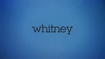 Whitney (Series) | Whitney Wiki | Fandom