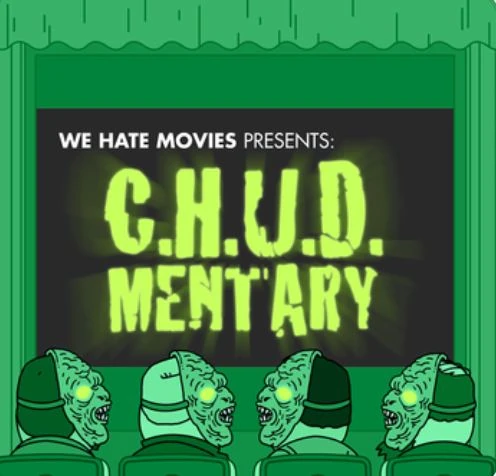 C.H.U.D.mentary | The We Hate Movies Podcast Wiki | Fandom