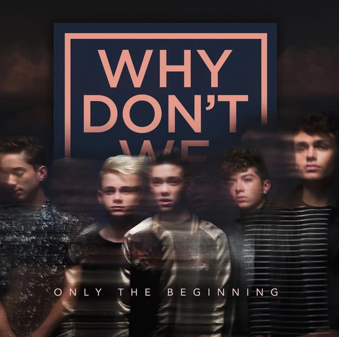 Only The Beginning | Why Don’t We: Very Important Limelights Only (VIL ...