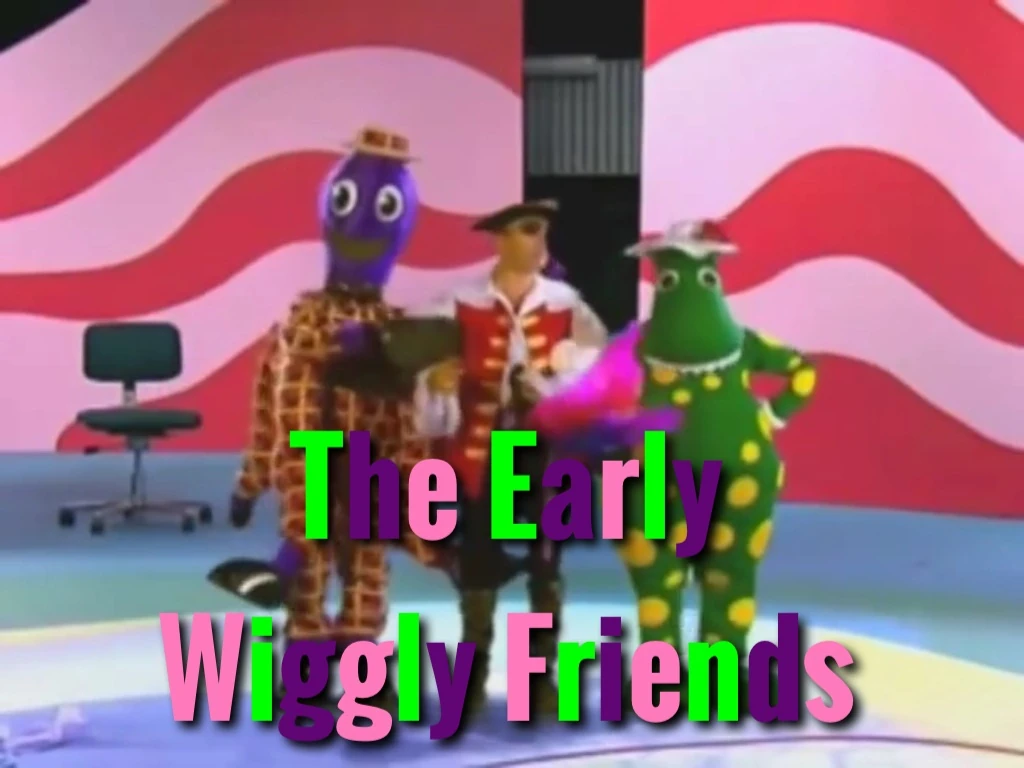 The Early Wiggly Friends | Wigglepedia | Fandom