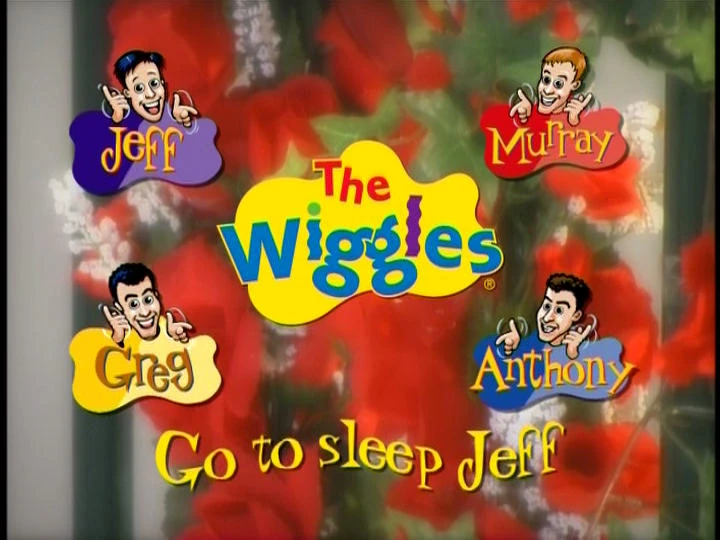 Go To Sleep Jeff! (2003 video) | Wiggles Fanon Wiki | Fandom