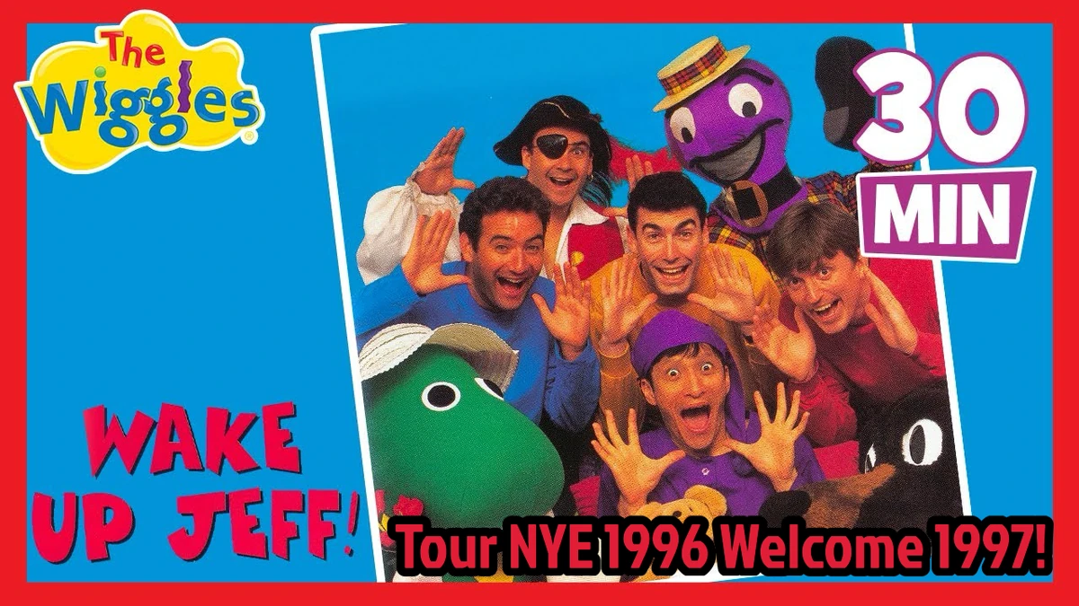 Wake Up Jeff! Tour NYE 1996 Welcome! 1997 | Wiggles Fanon Wiki | Fandom