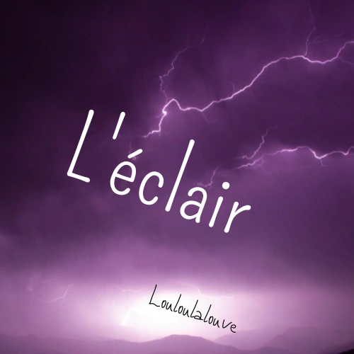 L'éclair | Wiki Vos Chansons | Fandom