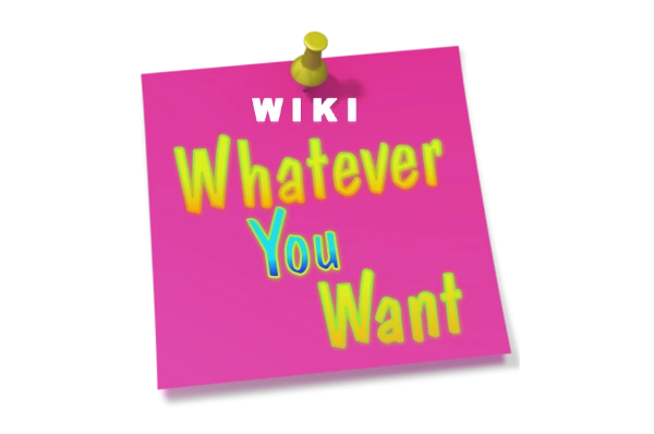 Whatever You Want | The Wiki Channel Wiki | Fandom