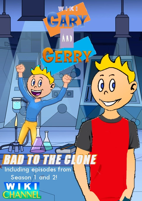 Gary and Gerry: Bad to the Clone | The Wiki Channel Wiki | Fandom