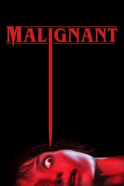 Malignant | Wiki Doublage francophone | Fandom