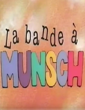 La Bande à Munsch | Wiki Doublage francophone | Fandom
