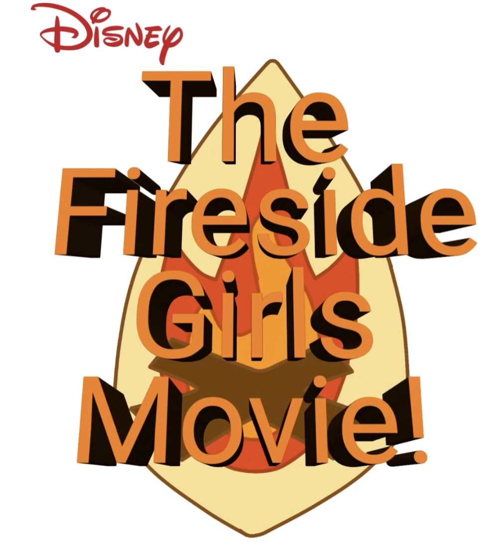 The Fireside Girls Movie! | Wikifanon Wiki | Fandom