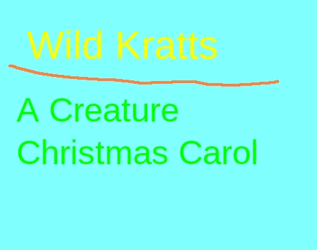 A Creature Christmas Carol-Wild Kratts | Wild Kratts Fanon Wiki | Fandom