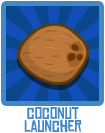 Coconut Launcher | Wild Ones Wiki | Fandom