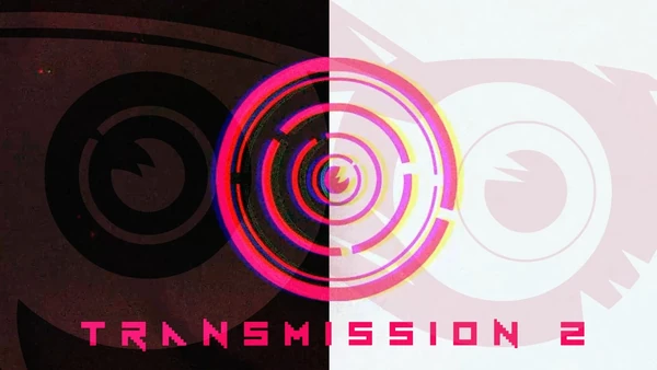 Transmission 2 | Will Ryan Originals Wiki | Fandom