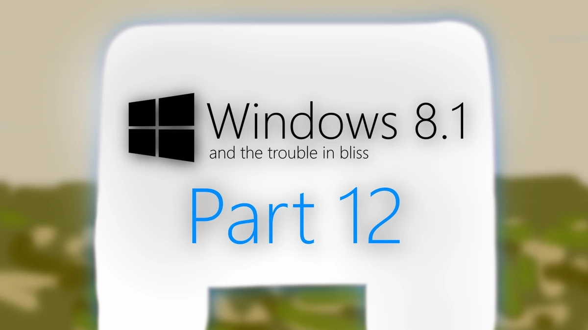 ATTIB 12 - Reality | Windows 8.1 and the Trouble in Bliss Wiki | Fandom