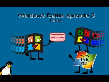 Episode 8: Linux | Windows Battle Wiki | Fandom