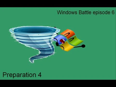 Episode 6: Preparation 4 | Windows Battle Wiki | Fandom