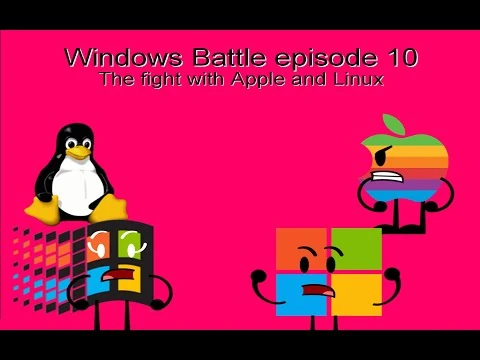 Episode 10: The fight with Apple and Linux | Windows Battle Wiki | Fandom