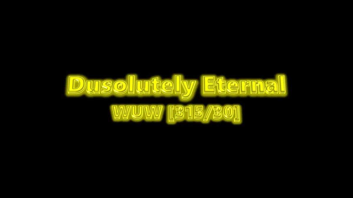 Dusolutely Eternal | Windows Ultimate World Wiki | Fandom