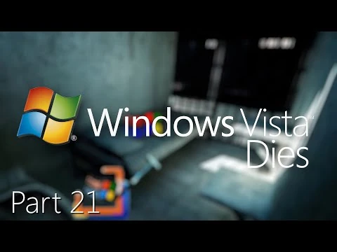 Scrapped Part 21 | Windows Vista Dies Wiki | Fandom