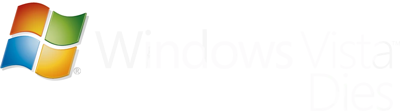 Windows Vista Dies | Windows Vista Dies Wiki | Fandom