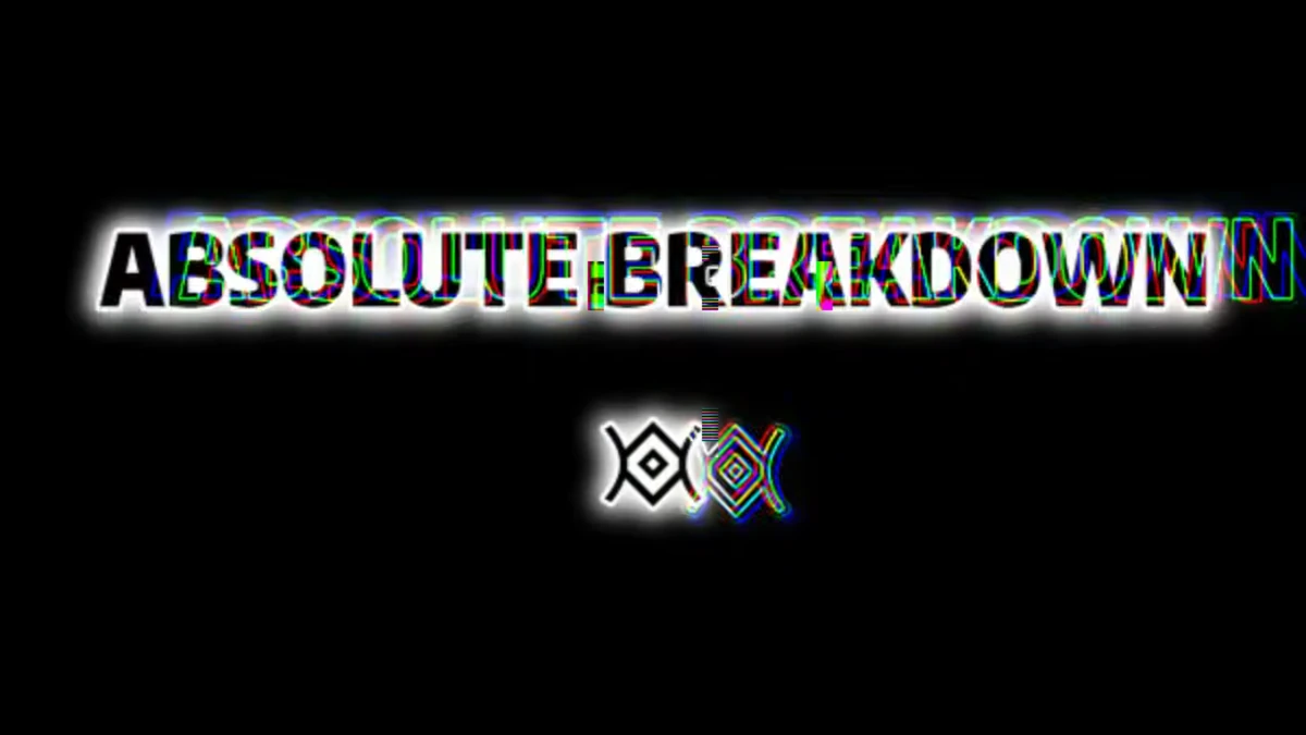 ABSOLUTE BREAKDOWN | Windowscu Adam Wiki | Fandom