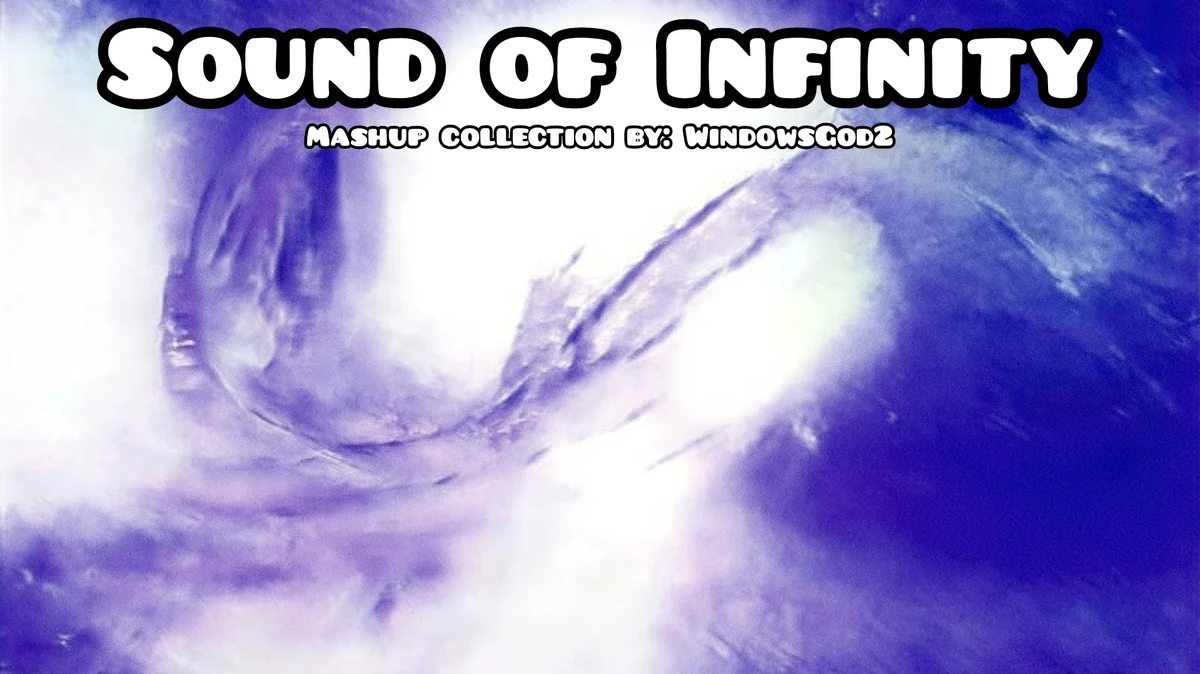 Sound Of Infinity | WindowsGod2 Wiki | Fandom