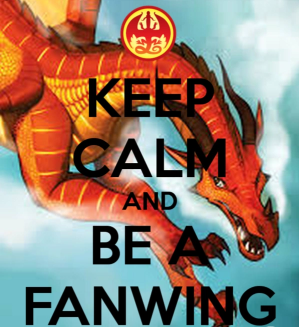 User blog:Amazon of the RainWings/Keep Calm and Be a FanWing! | Wings ...