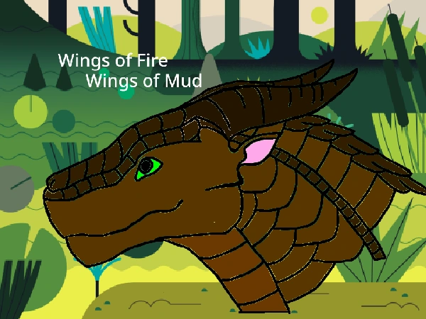 Wings of Fire:Wings of Mud | Wings of Fire Fanon Wiki | Fandom