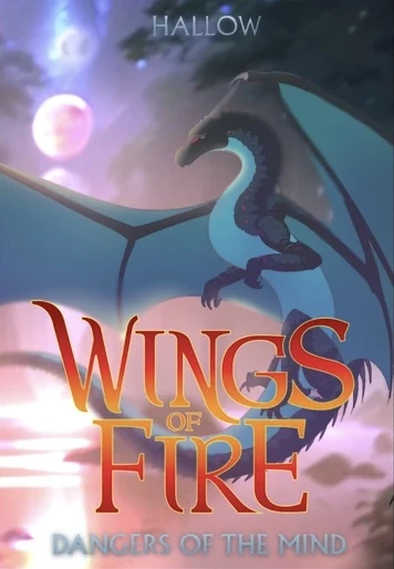 Dangers Of The Mind | Wings of Fire Fanon Wiki | Fandom