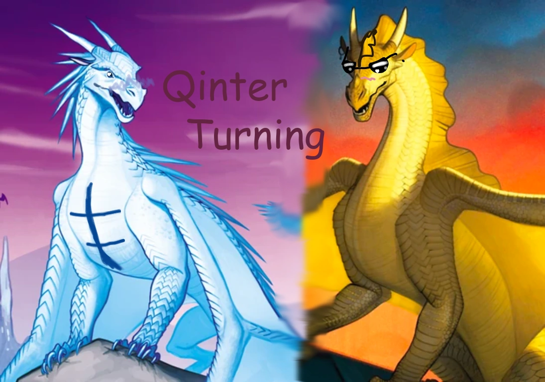 Qinter Turning | Wings of Fire Fanon Wiki | Fandom