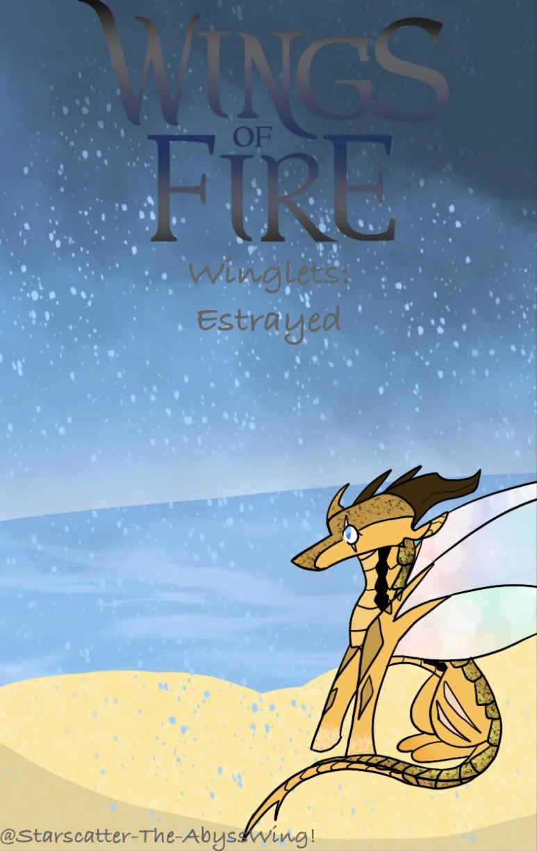 Wings of Fire Winglets: Estrayed | Wings of Fire Fanon Wiki | Fandom