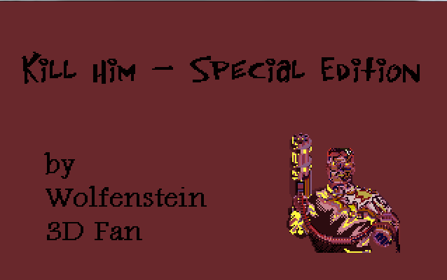 Kill Him: Special Edition | Wolfenstein 3D Wiki | Fandom