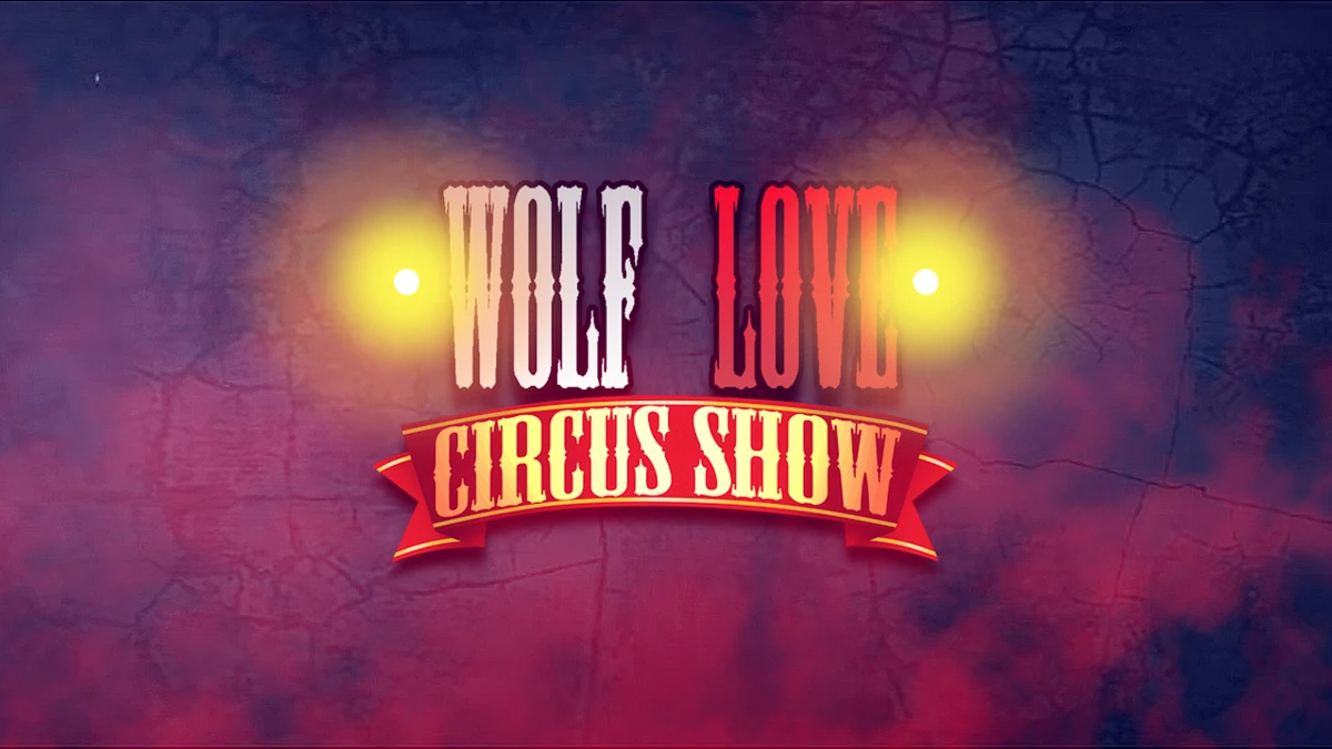 Circus Show | Wolf Love Wiki | Fandom