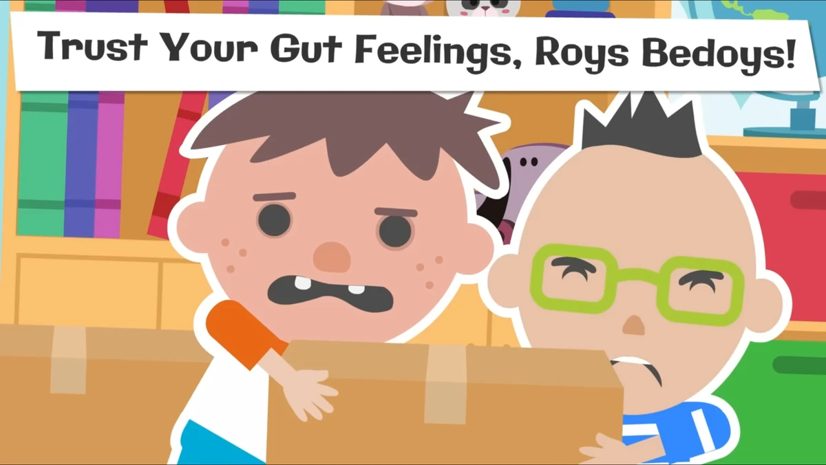 Trust Your Gut Feelings, Roys Bedoys! | Woohoo Storytime Wiki | Fandom